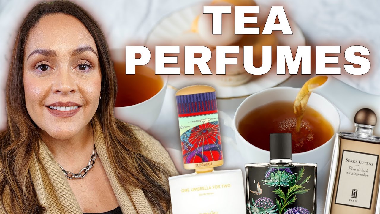 Comforting TEA Perfumes | International Tea Day Fragrances | #tlteaday ...
