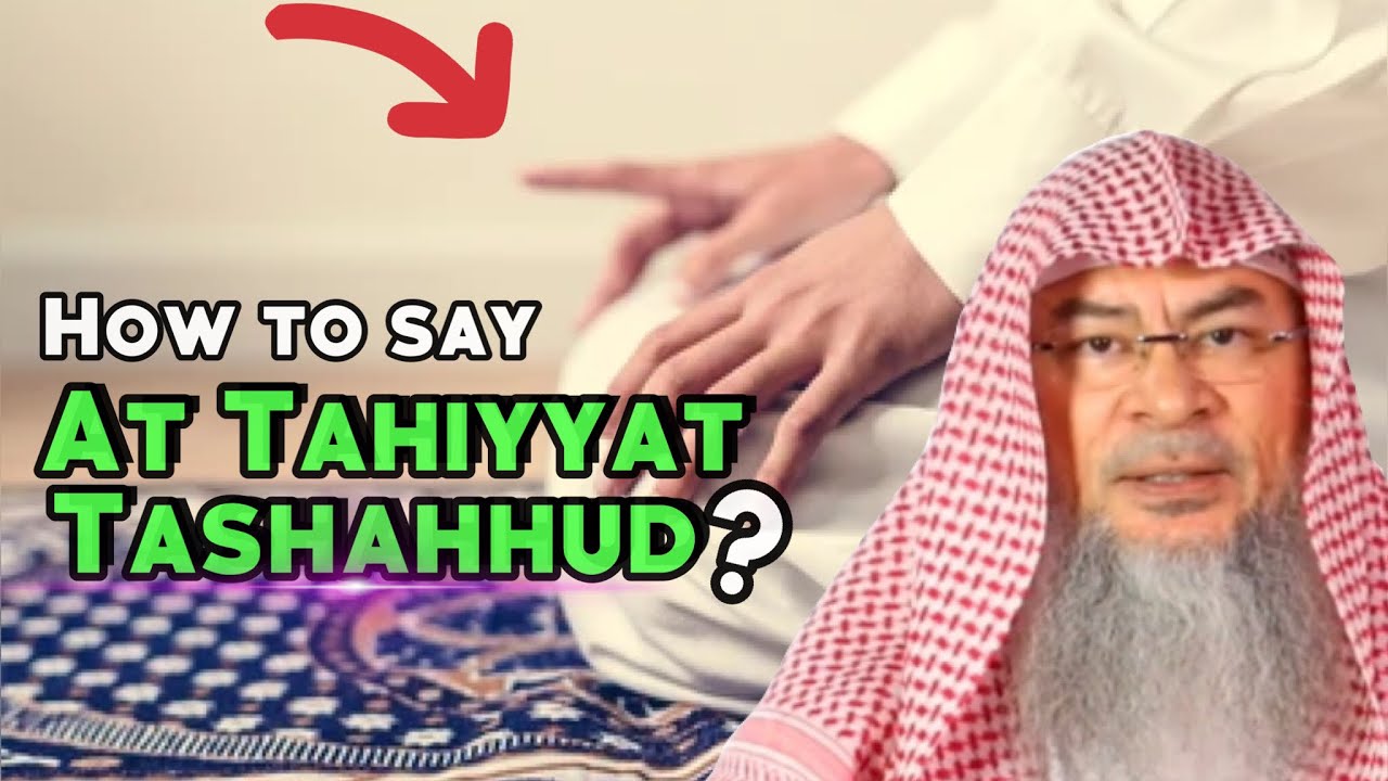 How to Make At Tahiyyat (Tashahhud)? assim al hakeem JAL - YouTube