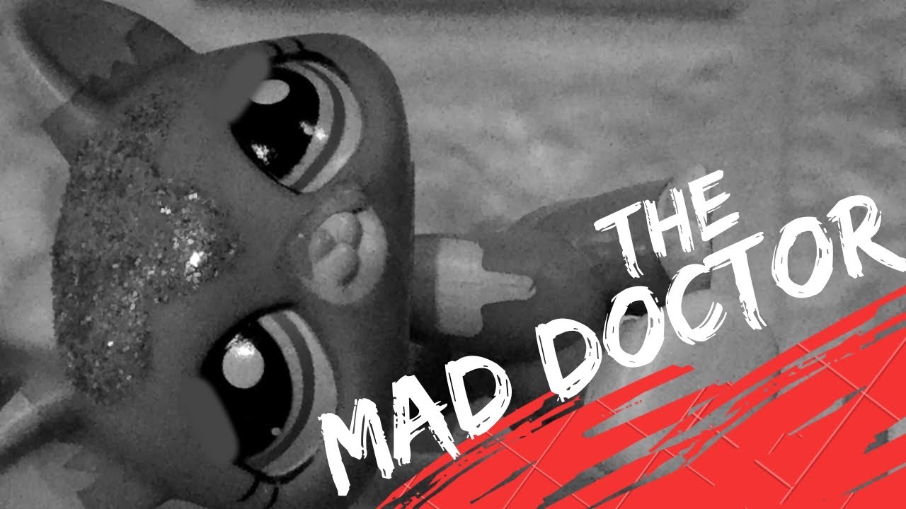 The Mad Doctor || Mochachi LPS horror short film - YouTube