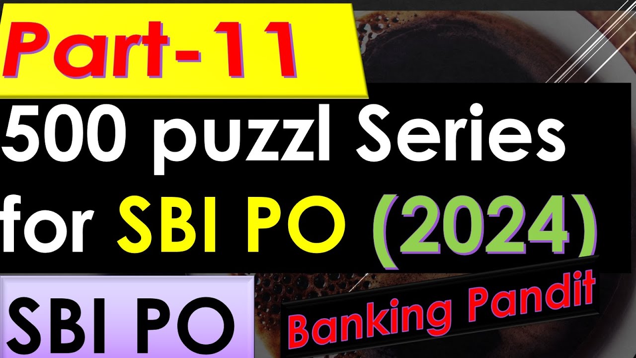 Part-11 (500 Puzzle series for SBI PO) (PO Level Only) #sbipo # ...
