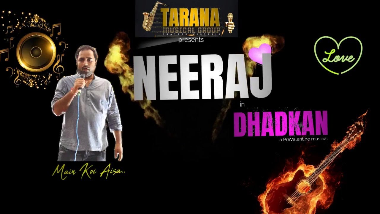 NEERAJ - MAIN KOI AISA GEET GAUN - YouTube