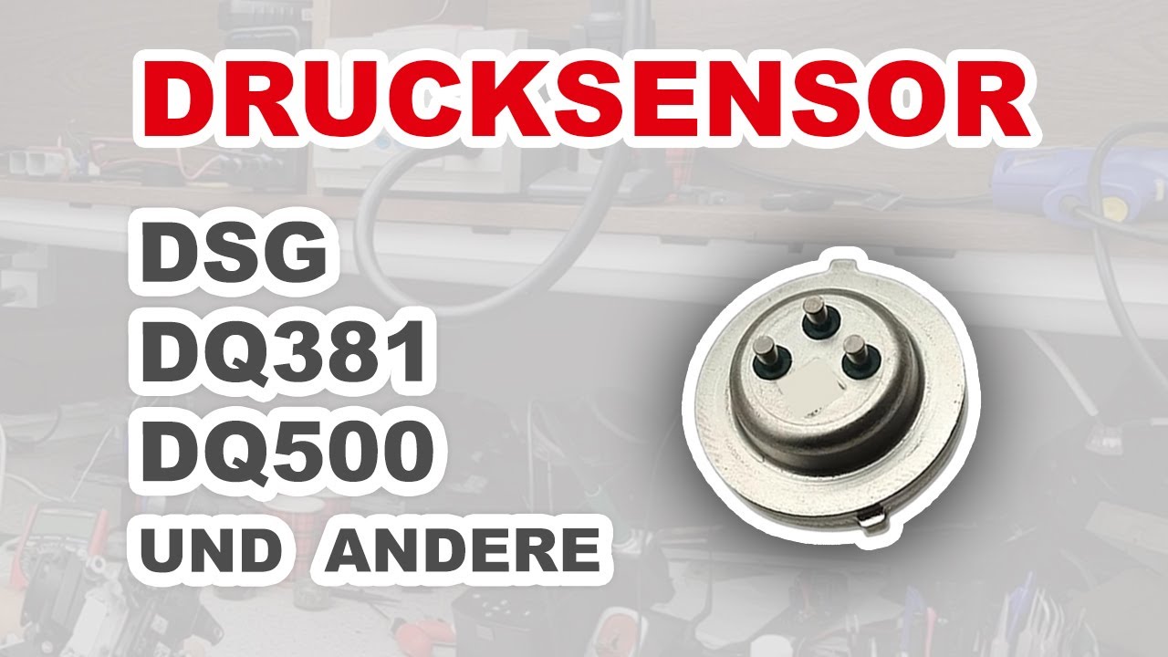 Die Arbeitsweise und Funktion vom Drucksensor DQ381 DQ500 des DSG ...