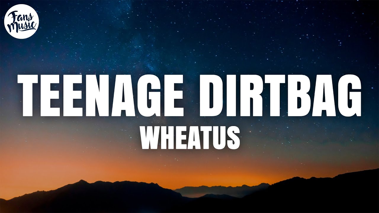Wheatus - Teenage Dirtbag (Lyrics) - YouTube
