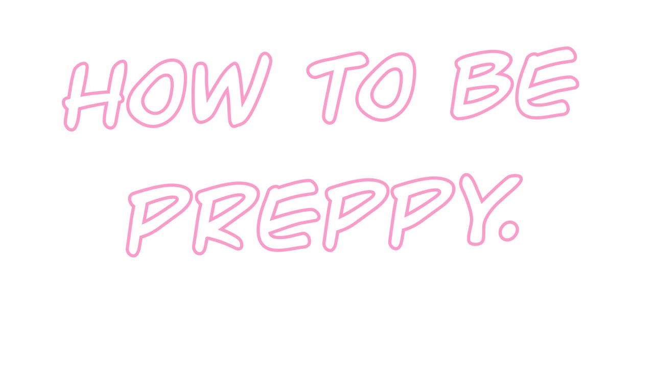 Mastering Preppy Style: Tips and Tricks - YouTube