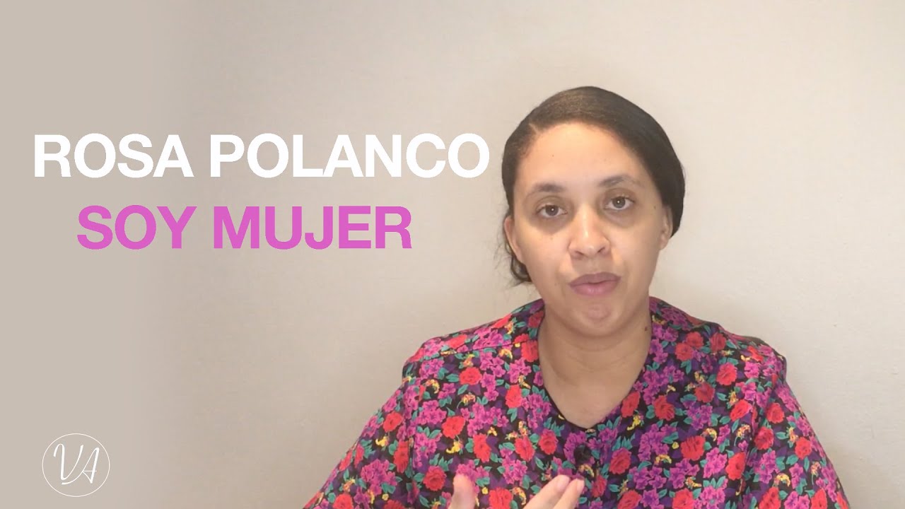 ROSA POLANCO | SOY MUJER - YouTube