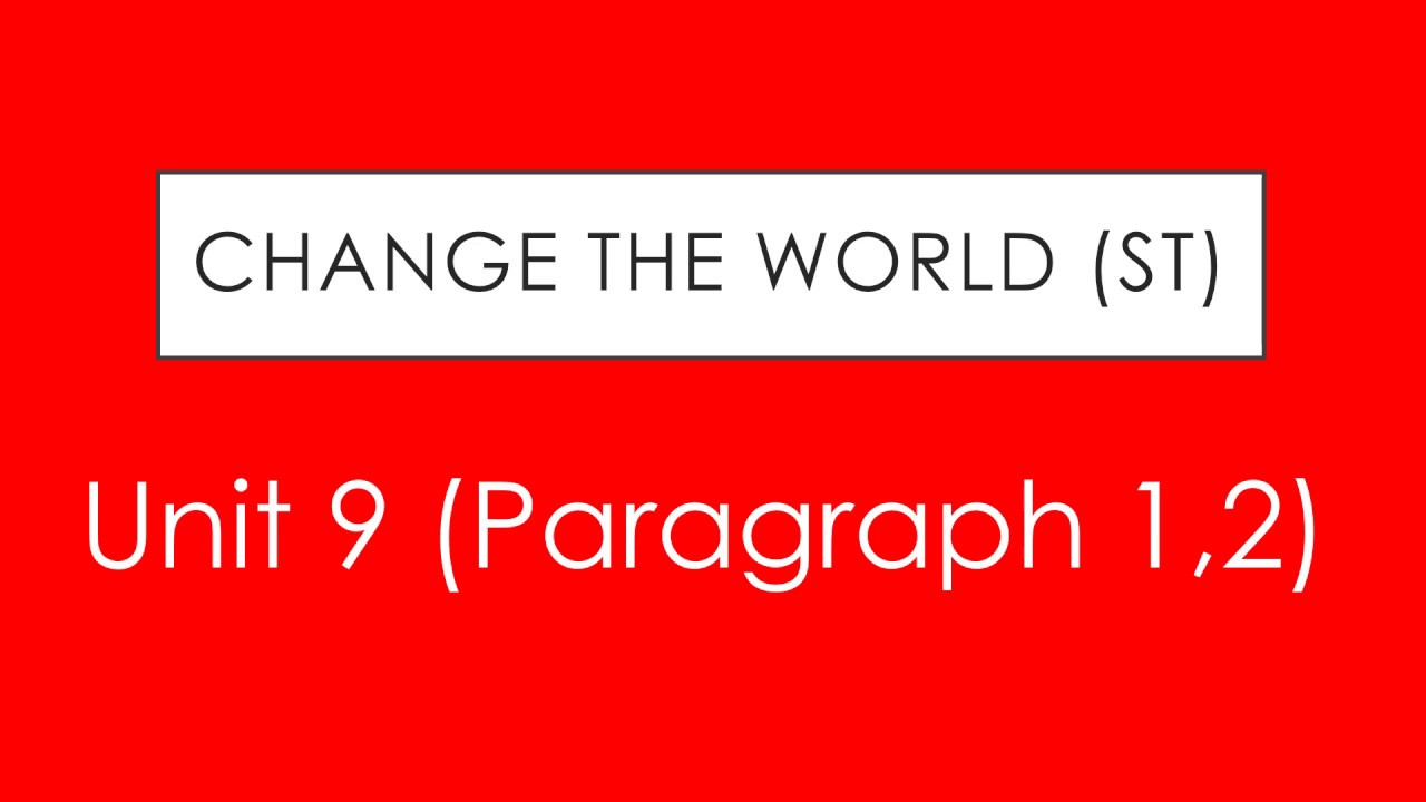 Change the World (St) Unit9 1,2 - YouTube