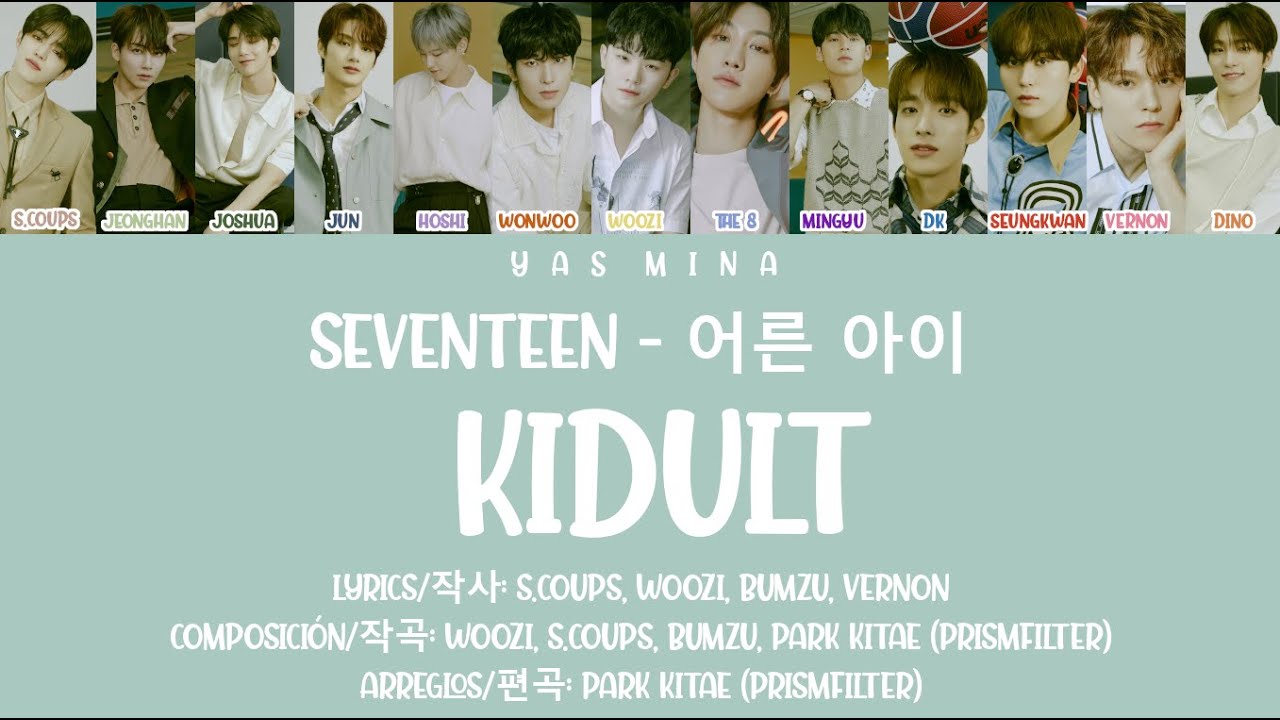 [ESPAÑOL/ENG/ROM/가사] SEVENTEEN (세븐틴) - KIDULT - YouTube