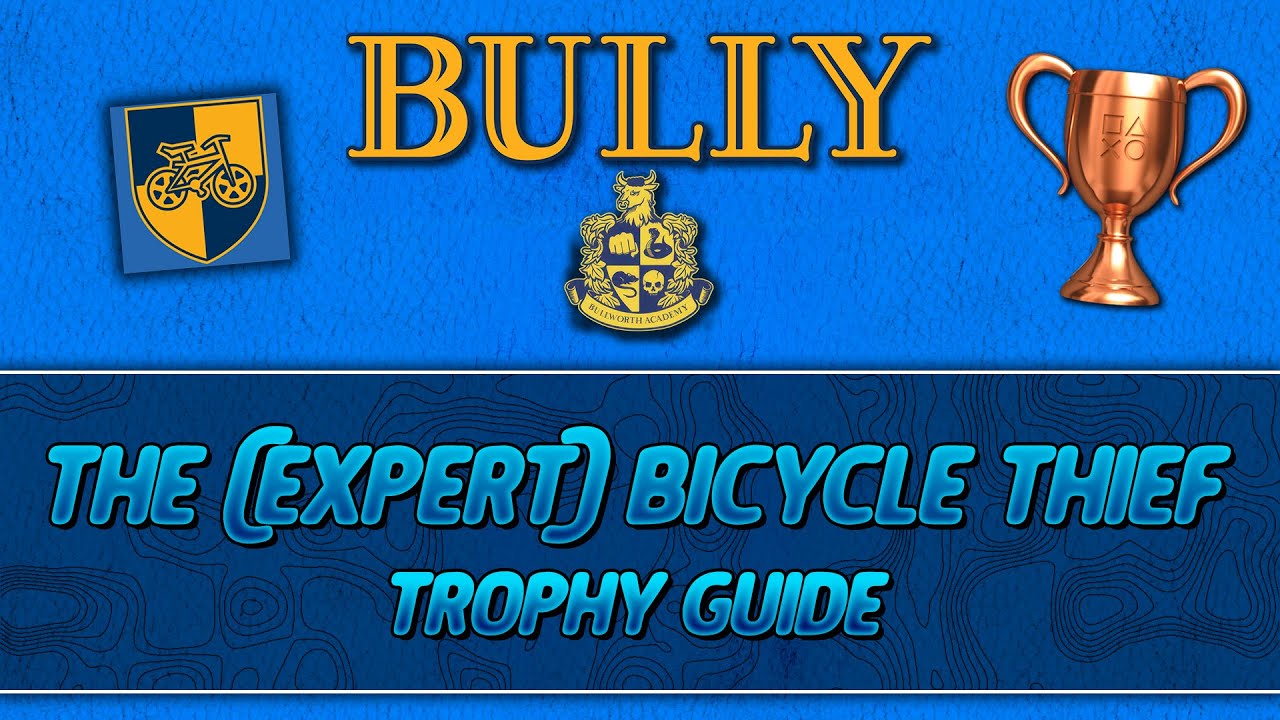 Bully | The (Expert) Bicycle Thief Trophy Guide - YouTube