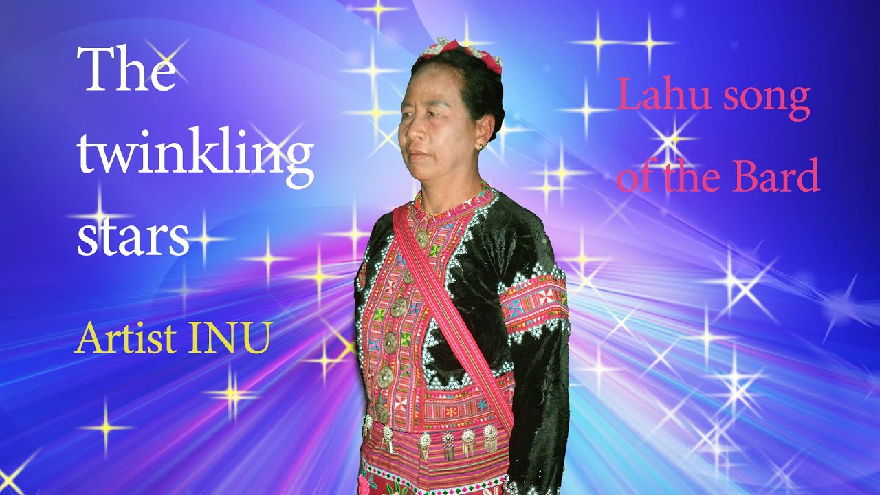 Lahu song 2024- The twinkling stars [ Artist INU ] Lahu song of the ...