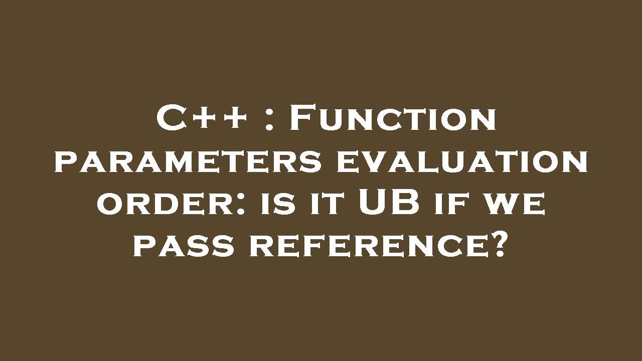C Function Parameters Evaluation Order Is It Ub If We Pass 6915