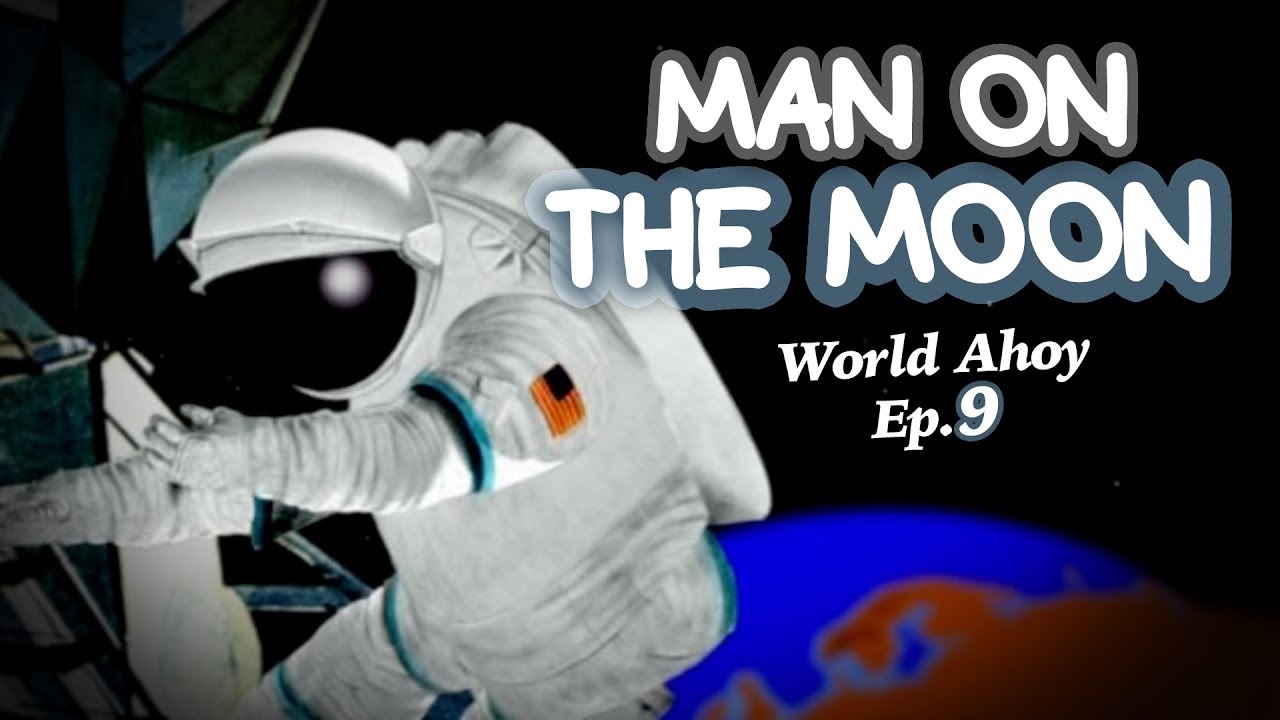 The man on the moon | World Ahoy 1x09 - YouTube