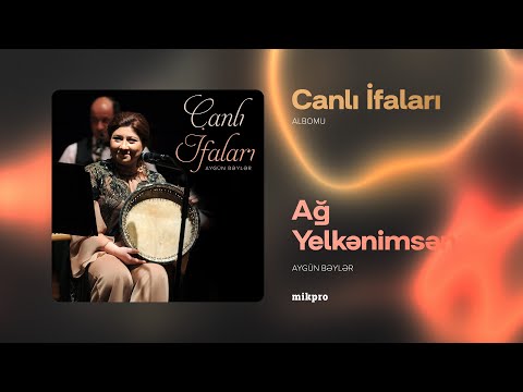 Aygün Bəylər — Ağ Yelkənimsən (Canlı İfa) (Rəsmi Audio)