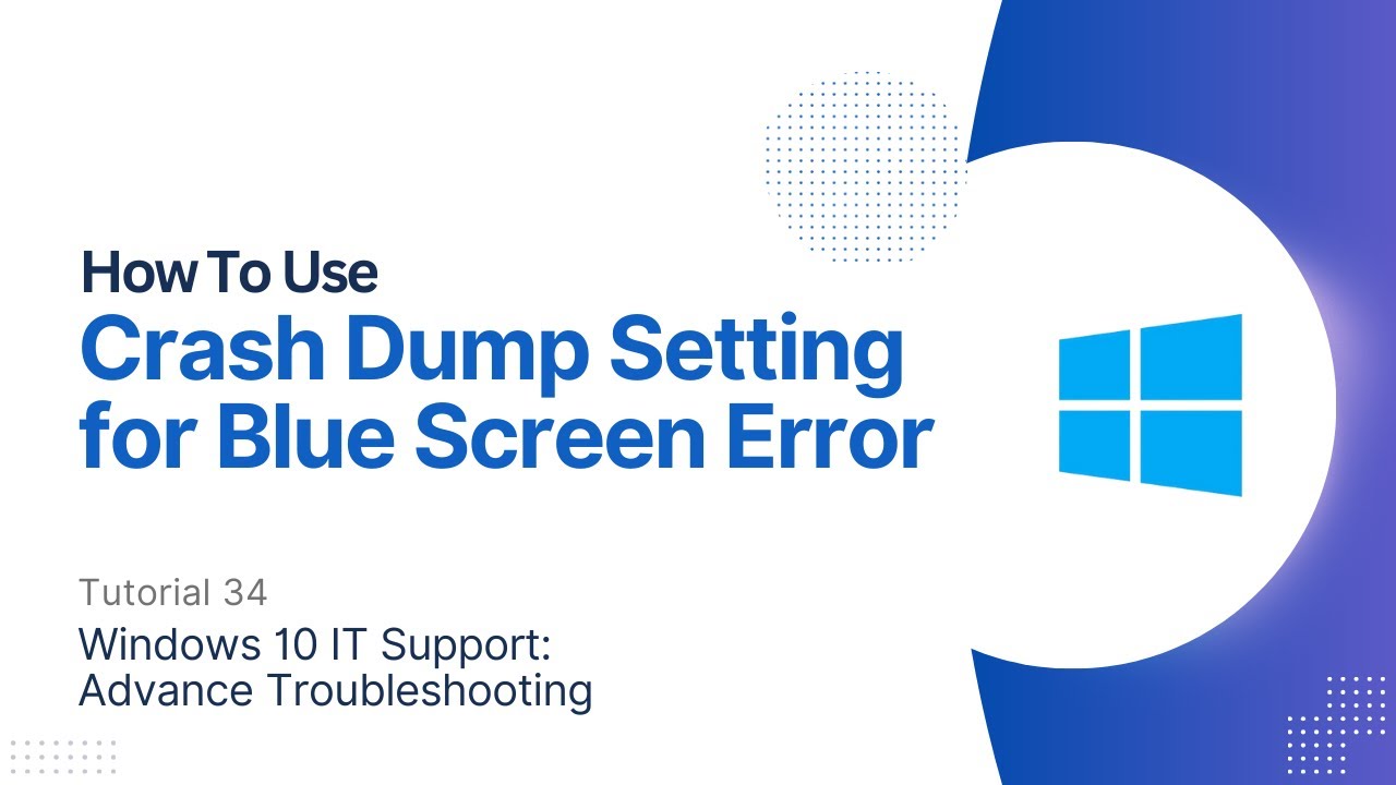 How To Use Crash Dump Setting for Blue Screen Error | Windows 10 ...