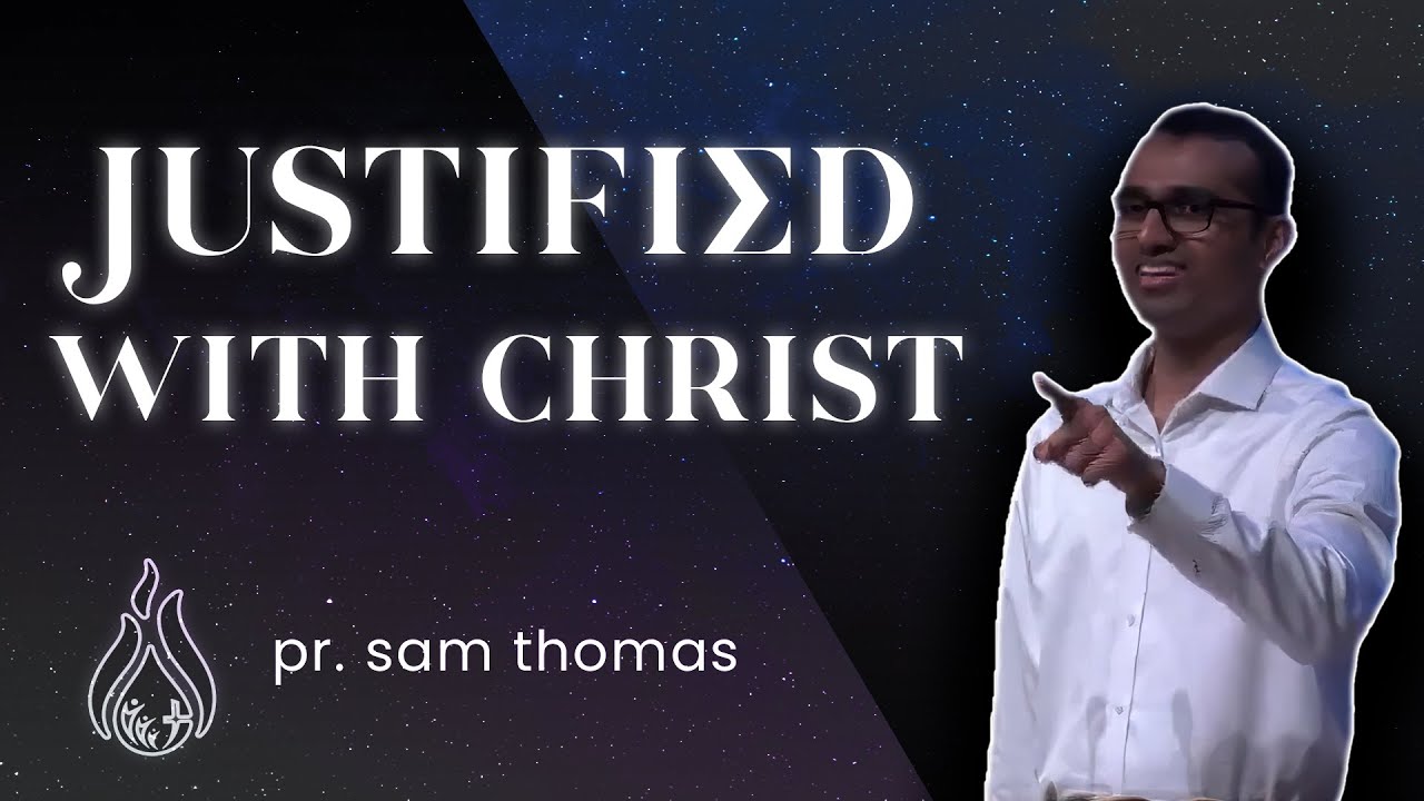 Justified With Christ || Pr. Sam Thomas - YouTube