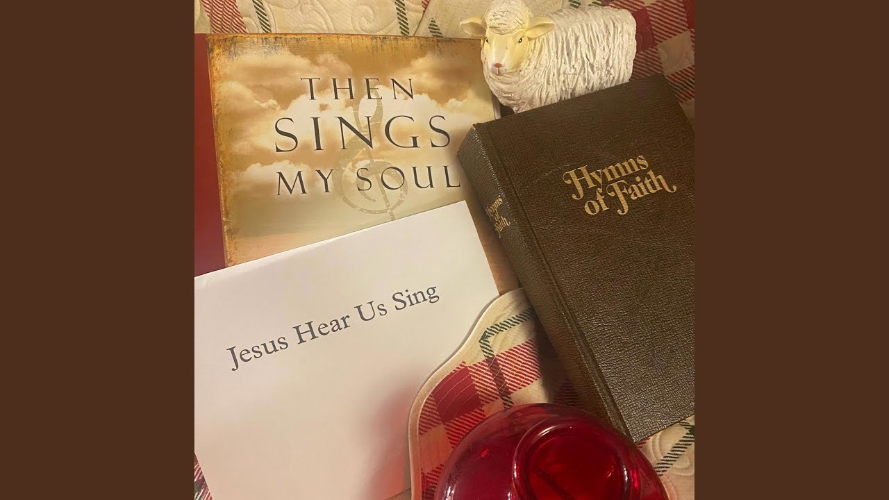 Jesus, Hear Us Sing - YouTube
