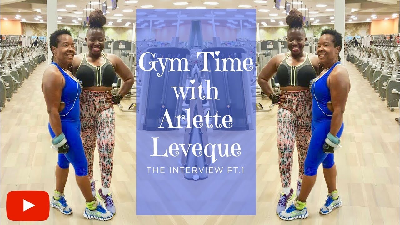 Gym Time With Arlette Leveque - Pt 1 - YouTube