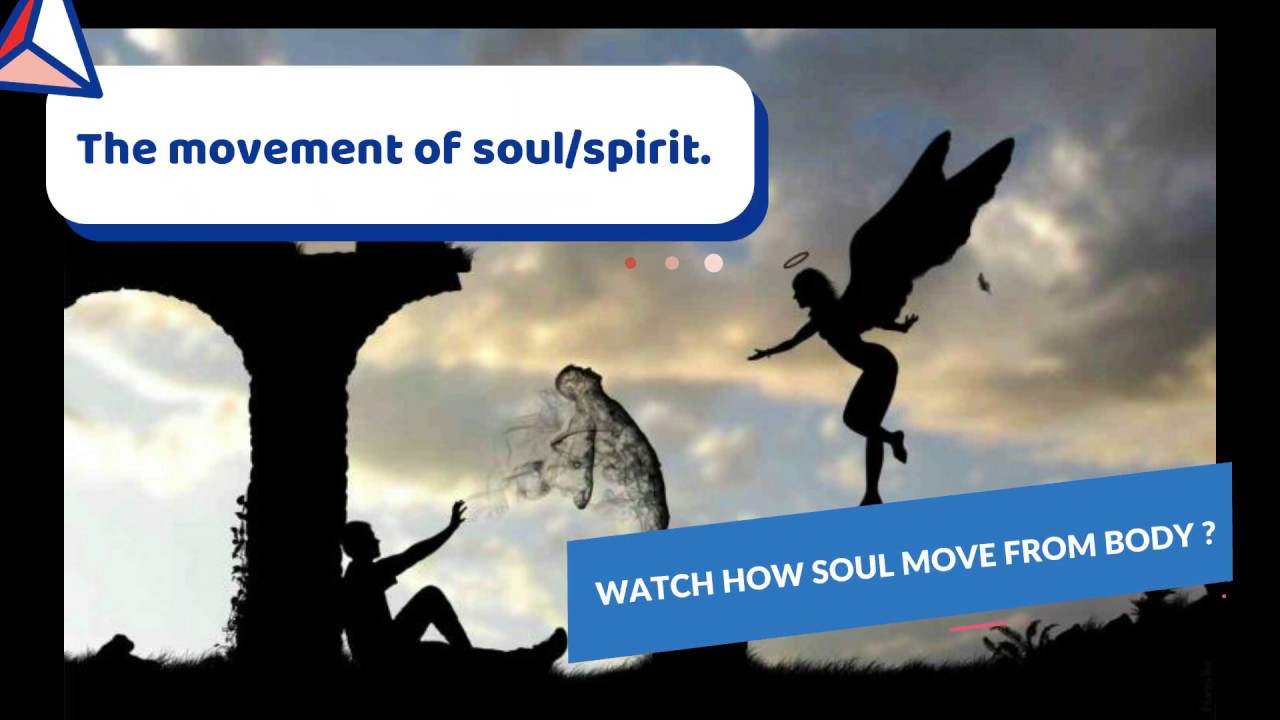The movement of soul | watch how soul/spirit left the body || how soul ...