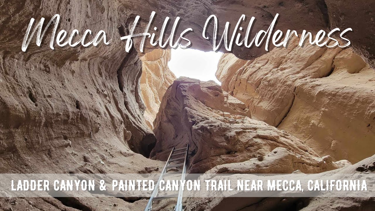 Hiking CALIFORNIA : Ladder Canyon & Painted Canyon Trail | Mecca Hills ...