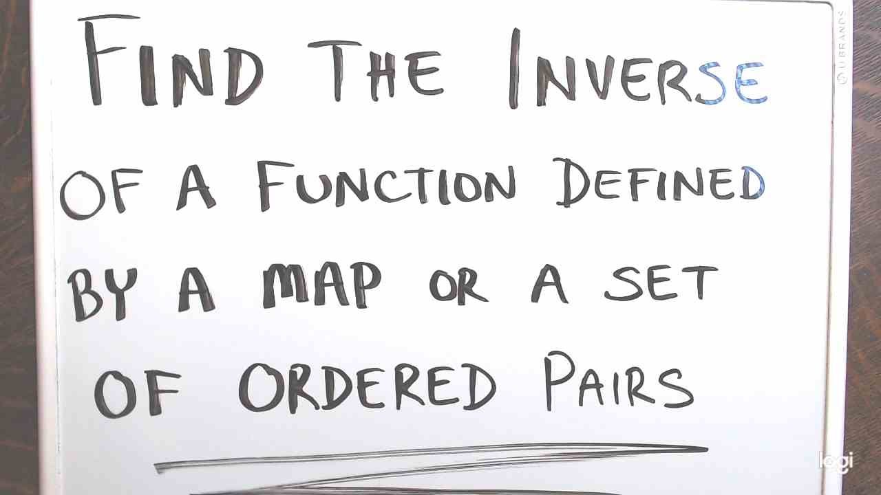 Find the Inverse of a Function Defined by a Map or a Set of Ordered ...