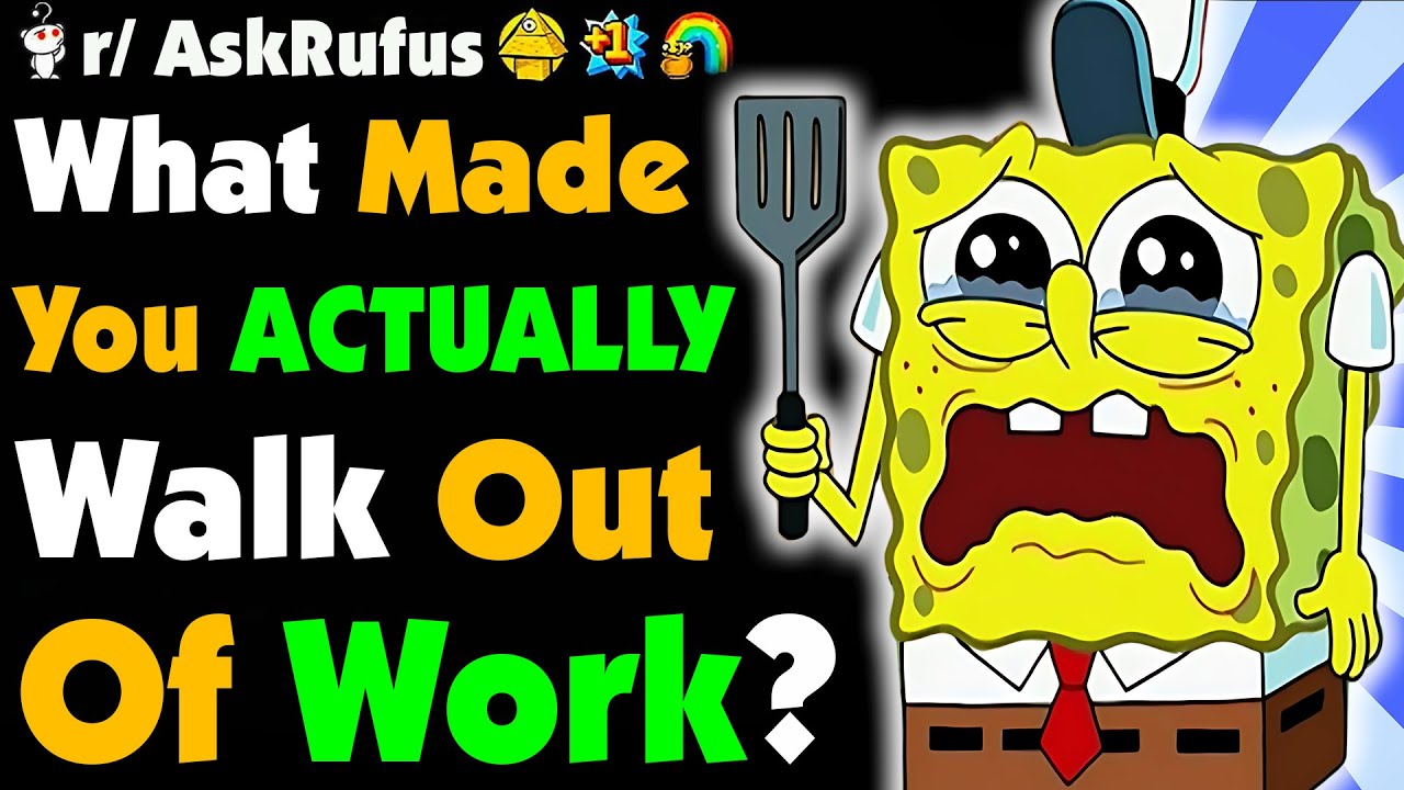 What Made You Finally WALK OUT Of WORK? - YouTube