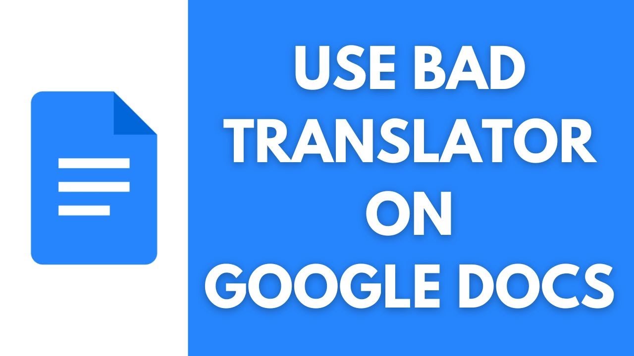 How Can You Use Bad Translator On The Google Docs - YouTube