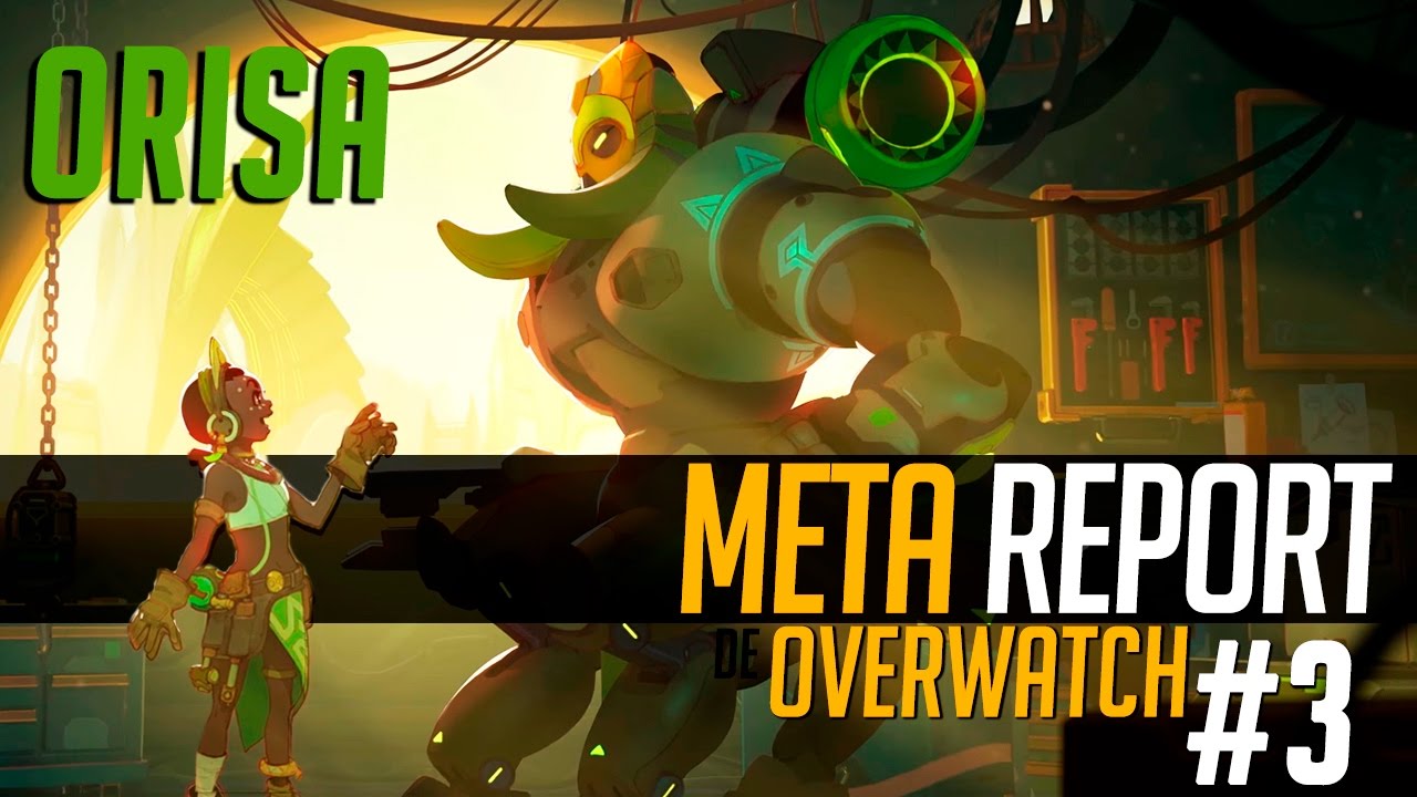 Overwatch | ORISA ENTRA PRO META? - Analise do Herói | Meta Report #3 ...