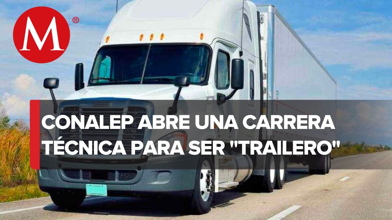 Conalep en Tampico abre carrera en autotransporte para ser trailero ...