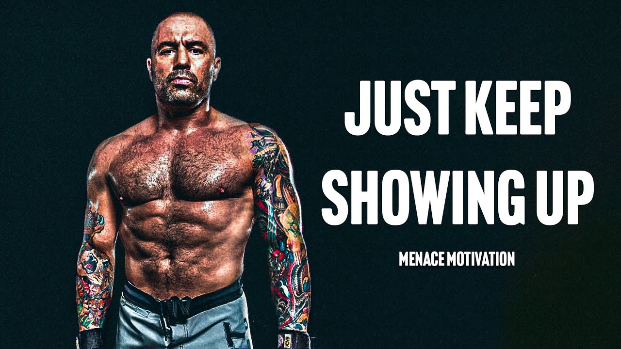JUST SHOW UP Motivational Speech Joe Rogan YouTube just-show-up-motivational-speech-joe-rogan-youtube
