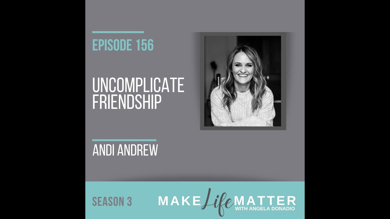 Episode 156: Uncomplicate Friendship with Andi Andrew - YouTube
