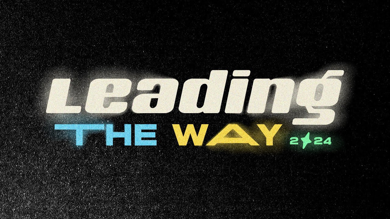 Leading The Way 2024 Finale Session - YouTube