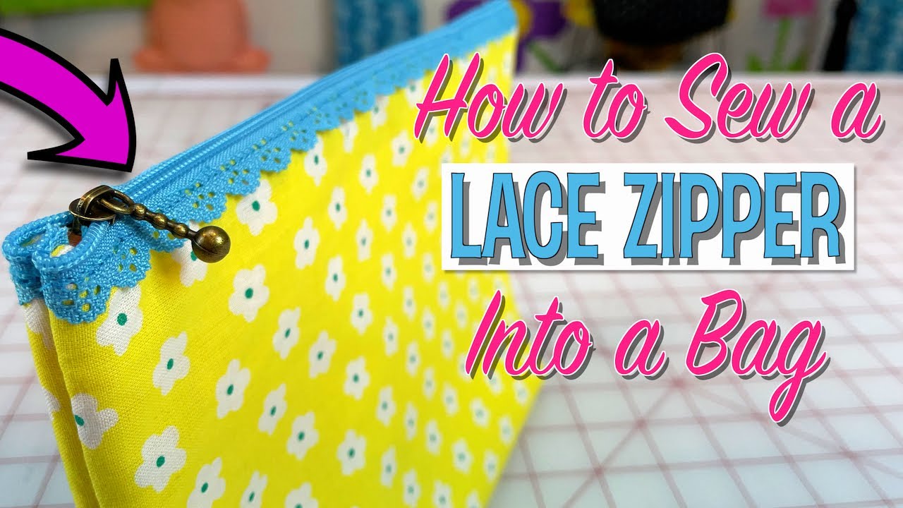 Transform Your Bag with a Lace Zipper | Step-by-Step Guide | The Sewing ...