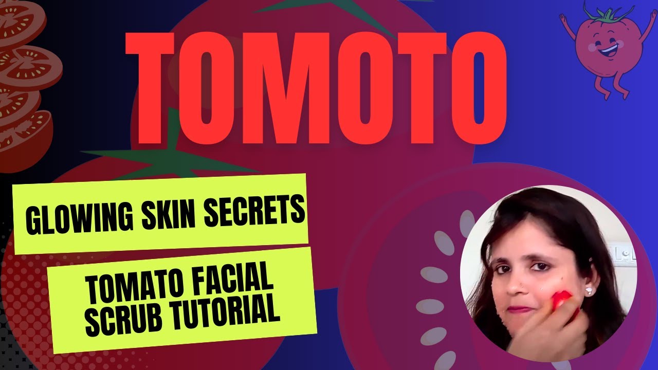 Glowing Skin Secrets - Tomato Facial Scrub Recipe Revealed - YouTube
