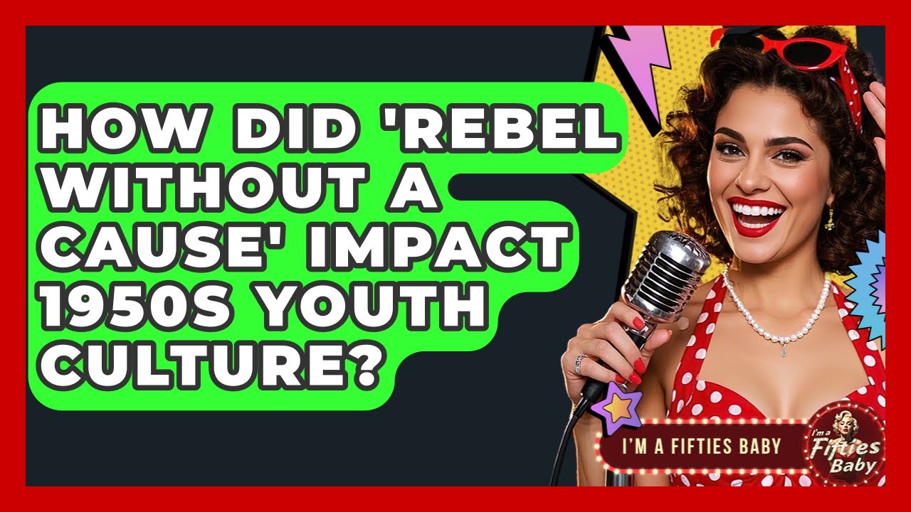 How Did 'Rebel Without A Cause' Impact 1950s Youth Culture? - Im a 50s ...