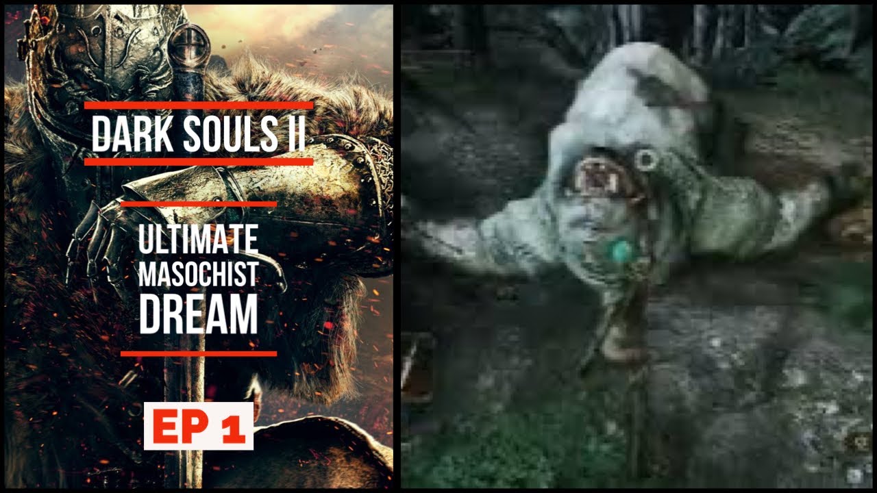 Dark Souls 2: The ULTIMATE Masochist's Dream [Ep 1] | The PAIN Begins! - Tutorial Boss (Ogre ...