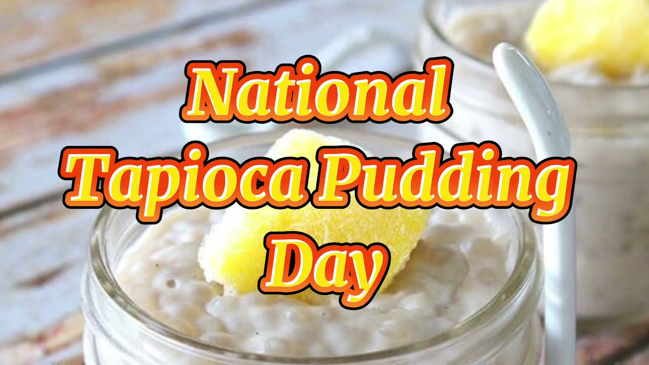 July 15 - National Tapioca Pudding - YouTube