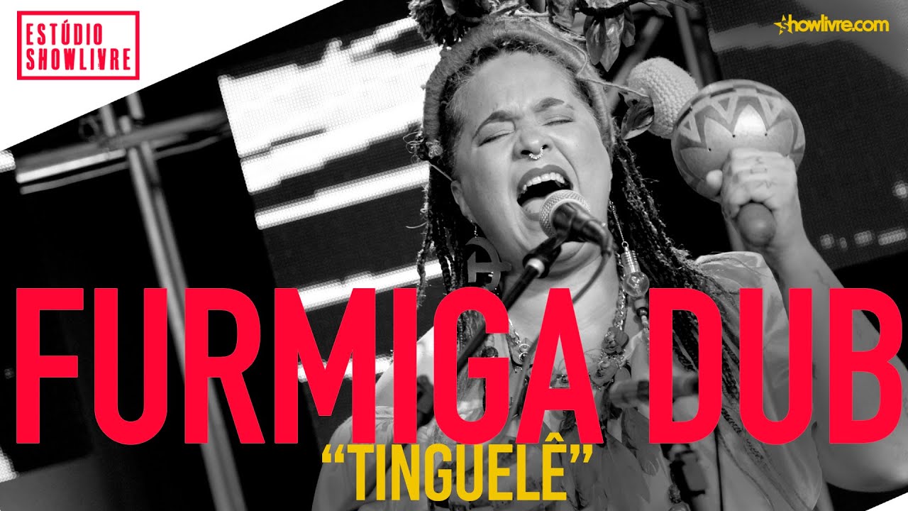 Furmiga Dub - Tinguelê - Ao Vivo no Estúdio Showlivre 2019 - YouTube