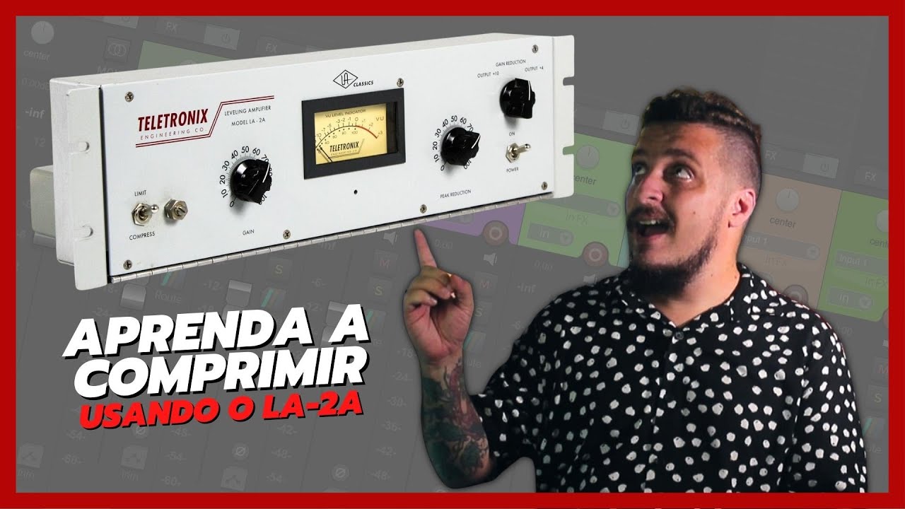 Aprenda a Comprimir usando o Compressor LA-2A - YouTube