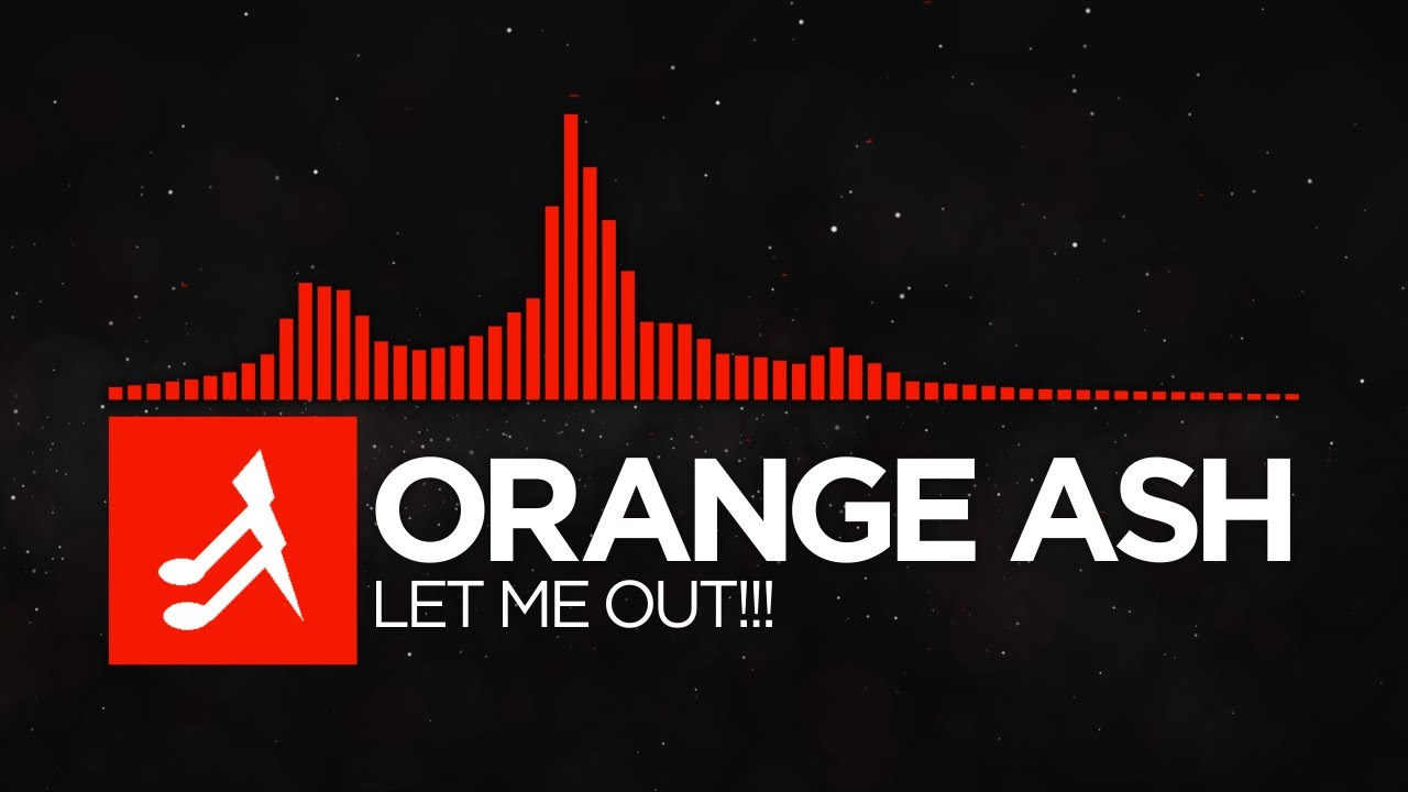 [DnB] - Orange Ash - LET ME OUT!!! - YouTube