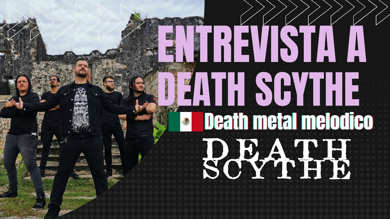 Entrevista a DEATH SCYTHE death metal melodico de Yucatán, México ...
