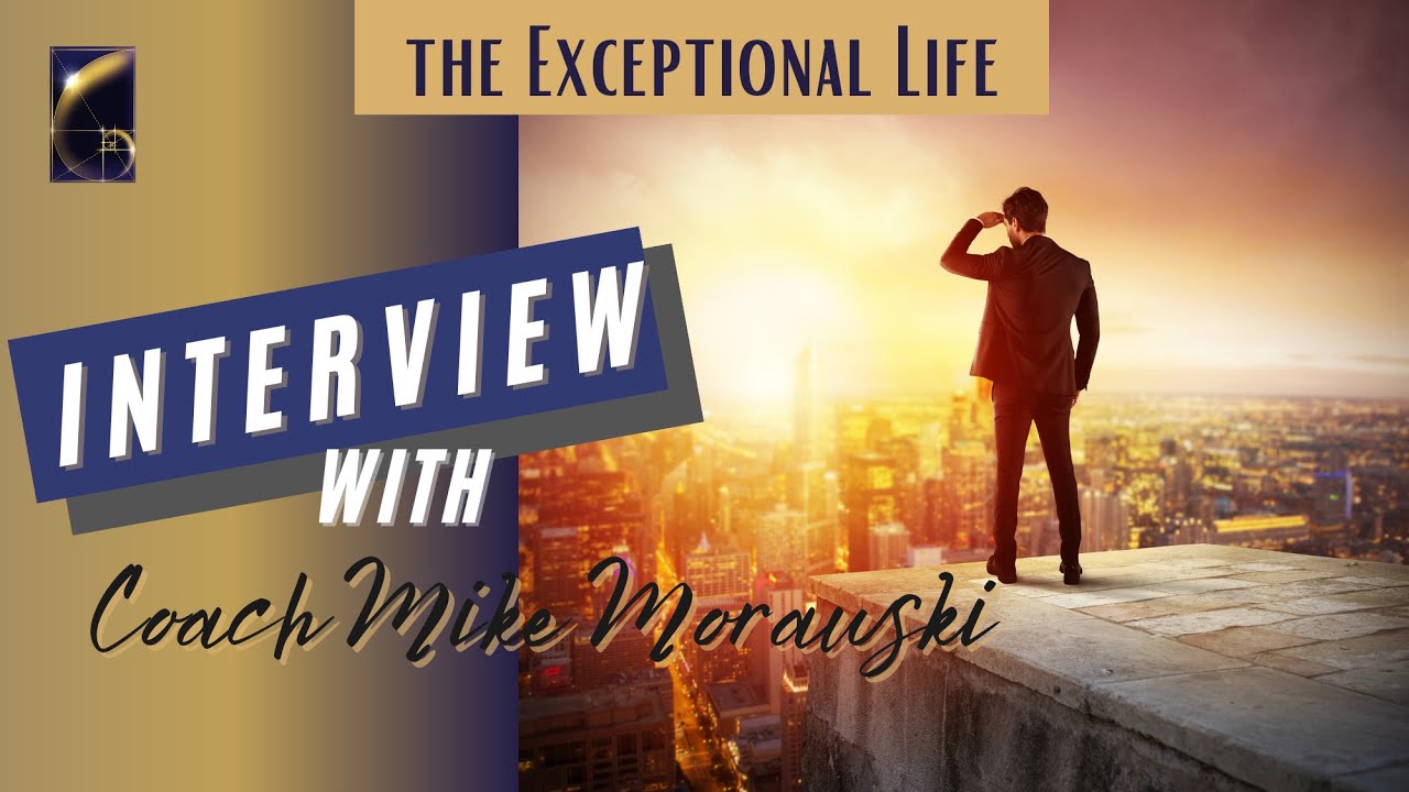 The Exceptional Life - Interview with Coach Mike Morawski of My Core ...