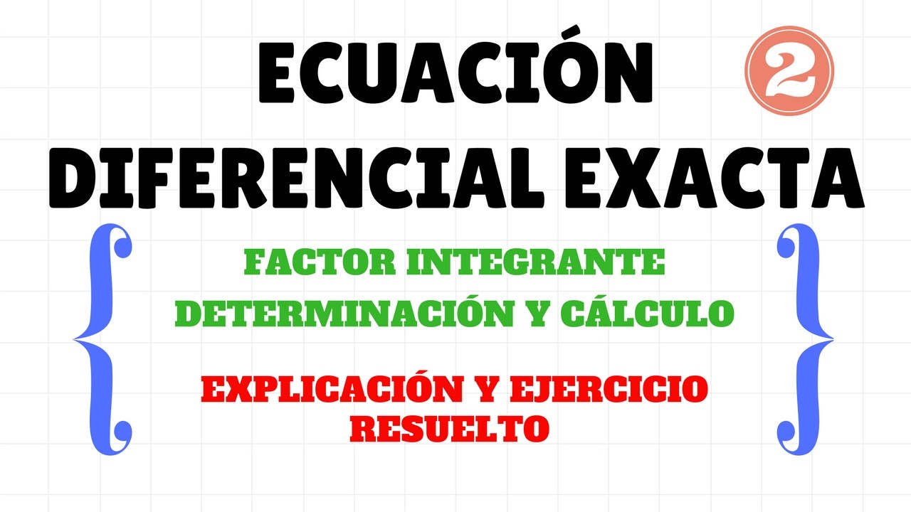 Ecuación diferencial exacta | Factor integrante - YouTube