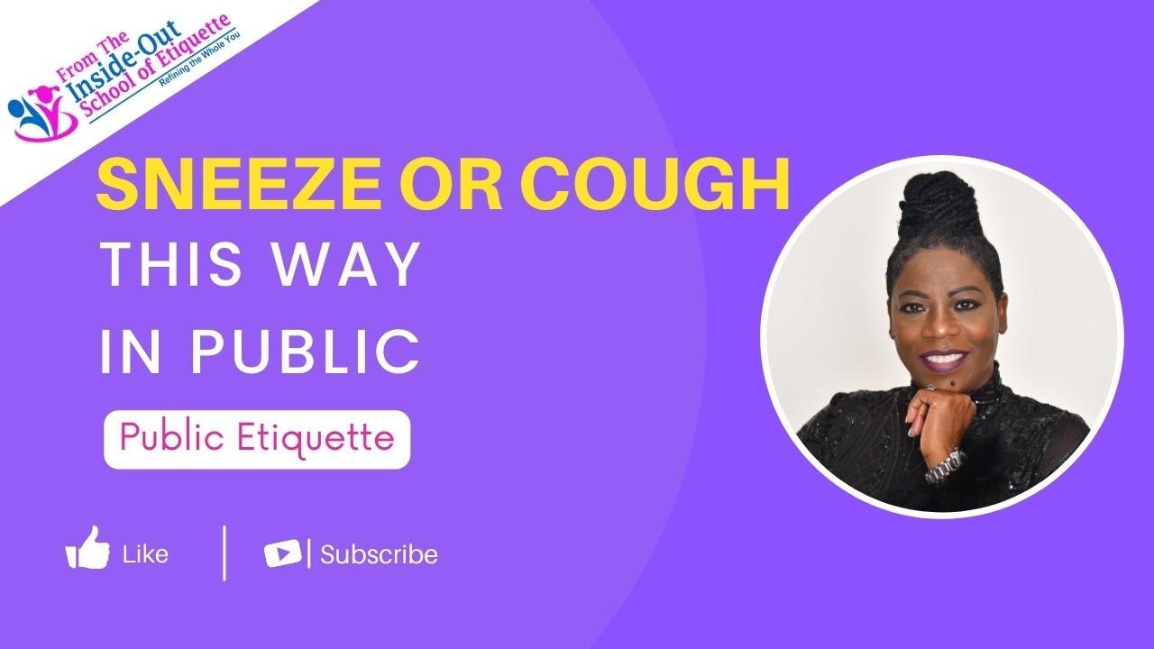 Proper Way to Sneeze or Cough in Public | Public Etiquette - YouTube