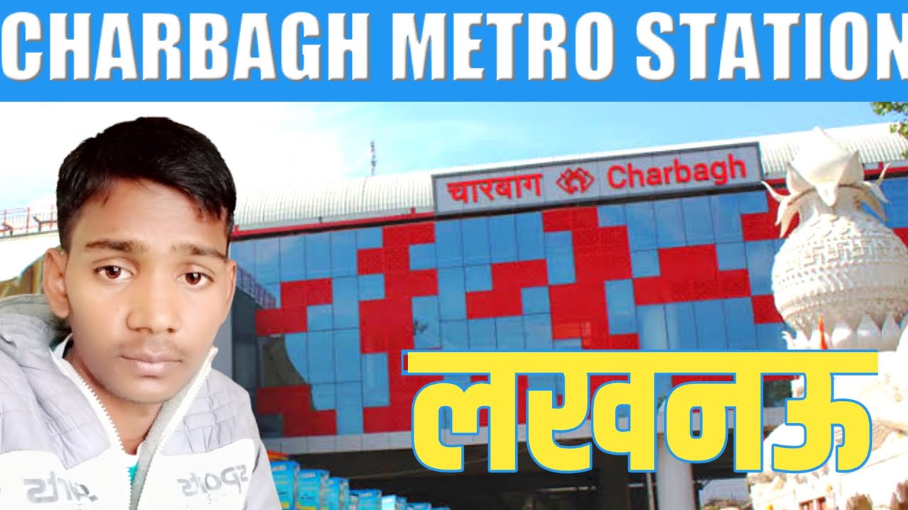 Charbagh Metro Station Lucknow | Metro Tour | Mithilesh K67 - YouTube
