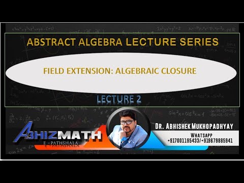 FIELD EXTENSION || ALGEBRAIC CLOSURE || PART 1 - YouTube