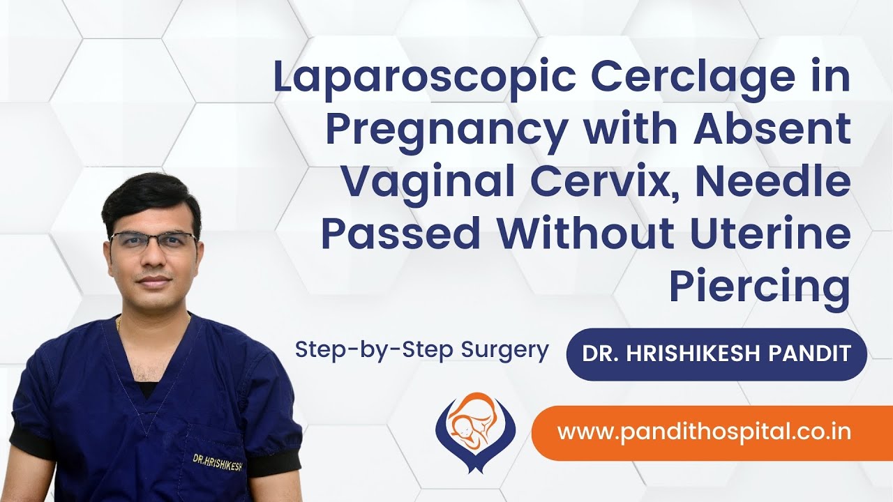 Lap Cerclage in Pregnancy with Absent Vaginal Cervix, Needle Passed ...