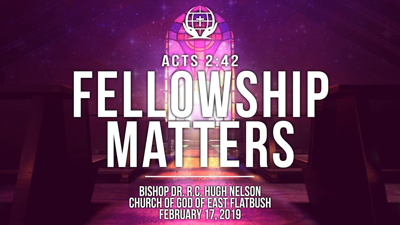 Fellowship Matters - Bishop Dr. R.C. Hugh Nelson - YouTube
