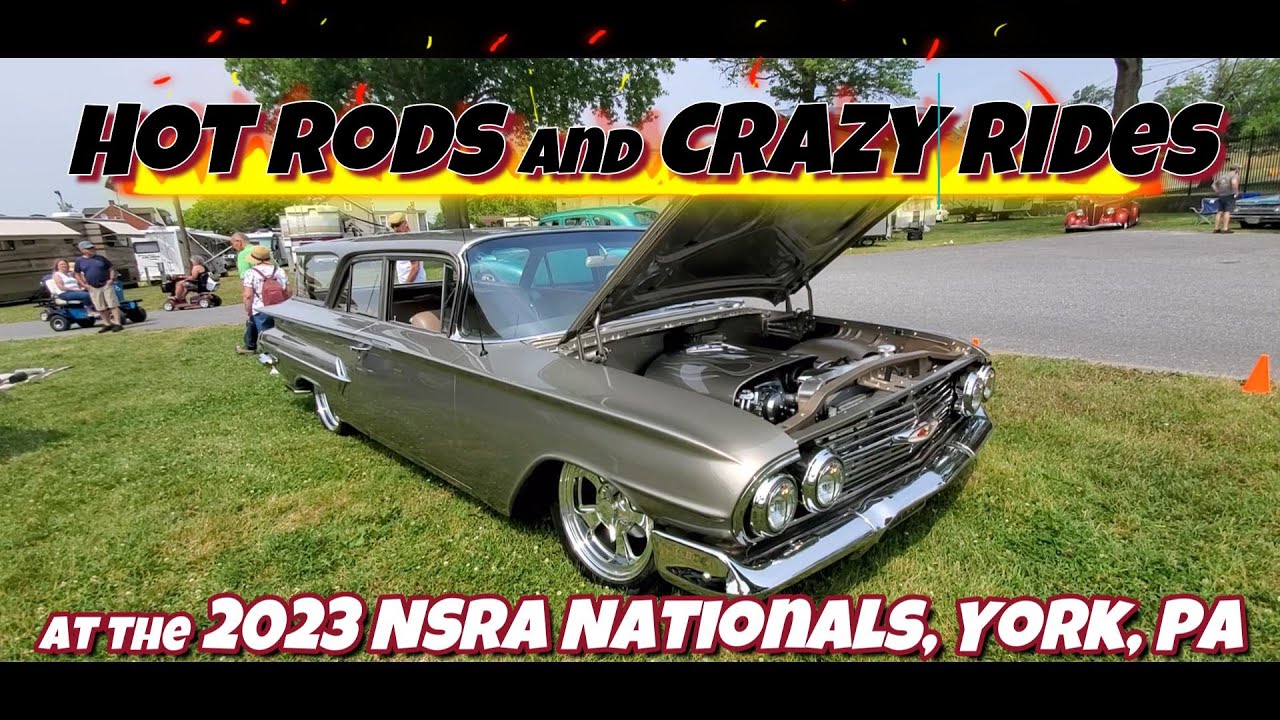 Hot Rods and Crazy Rides 2023 NSRA Nationals,York PA - YouTube
