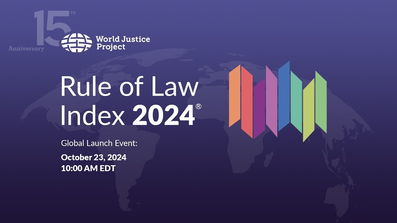 Global Launch: WJP Rule of Law Index 2024 - YouTube