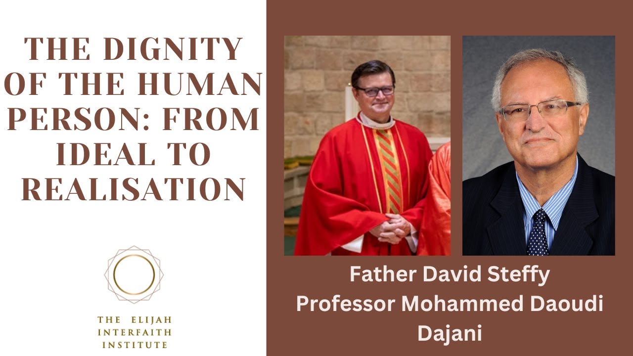 Human Dignity with Father David Steffy and Professor Mohammed Daoudi ...