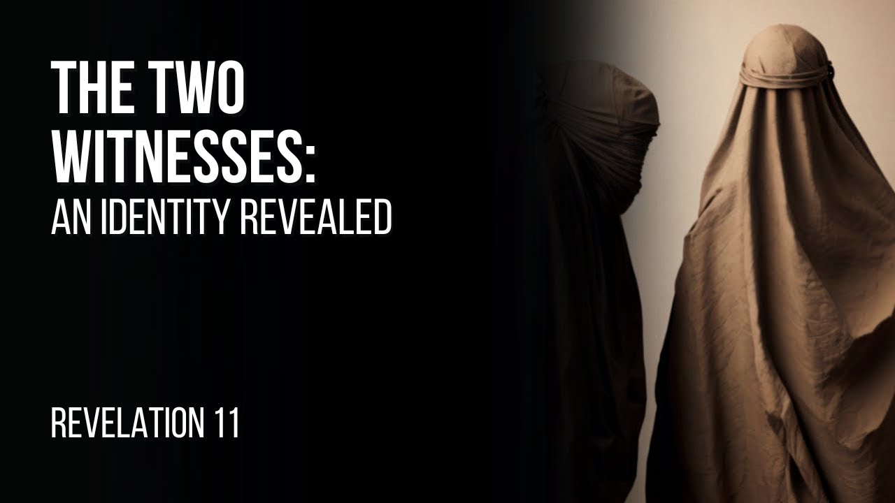 Two Witnesses (Identity Revealed): An Introduction - YouTube